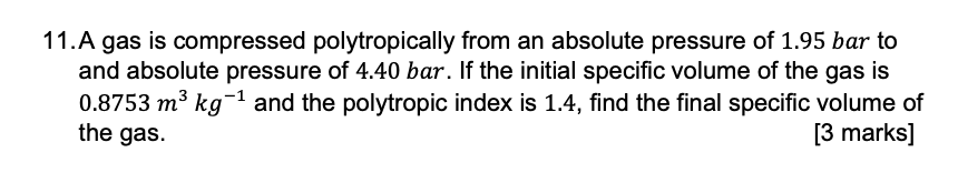 Solved 11.A gas is compressed polytropically from an | Chegg.com