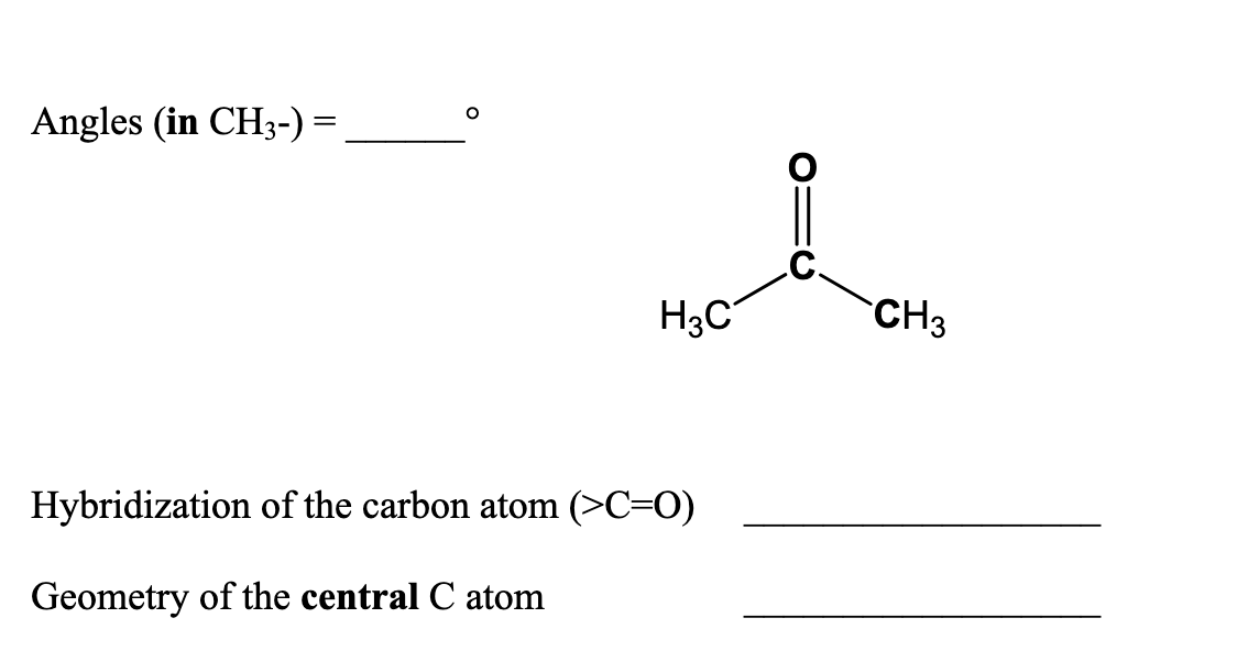 Solved Angles (in CH3-) = wha H3C CH3 Hybridization of the | Chegg.com