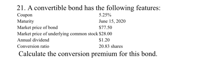 Solved A convertible bond has the following features: Coupon | Chegg.com