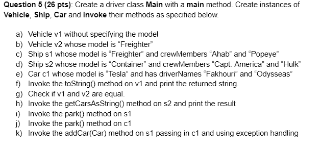 Solved Question 5 (26 pts): Create a driver class Main with | Chegg.com