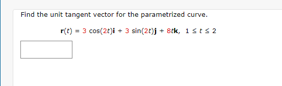 Solved Find the unit tangent vector for the parametrized | Chegg.com