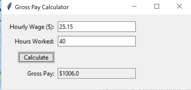 Python Use Program Calculate Pay Create Form Using Tkinter Enter Hourly ...