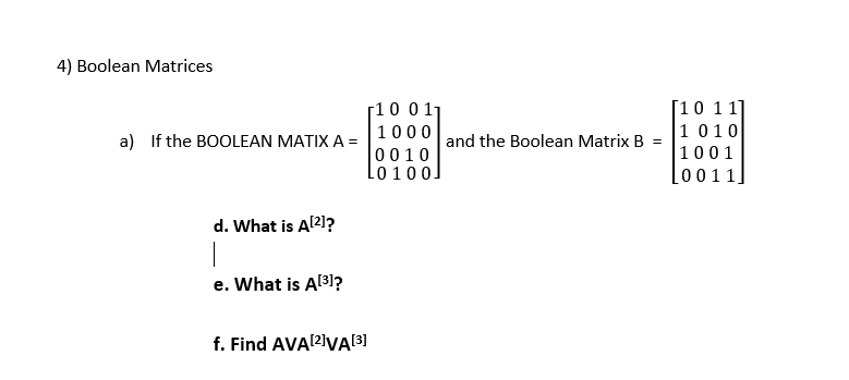 Solved 4 Boolean Matrices 10 011 A If The Boolean Matix A