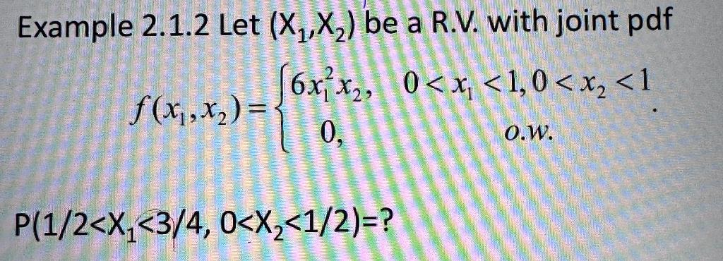 Solved Example 2.1.2 Let (X1,X2) be a R.V. with joint pdf | Chegg.com