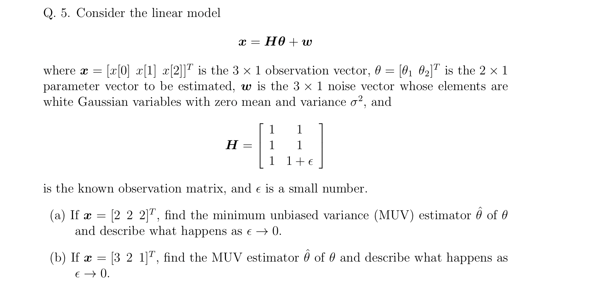 Q. 5. Consider the linear model X = HO + w where x = | Chegg.com
