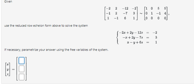 Solved ⎣⎡−2−1122−1−12−76−231⎦⎤∼⎣⎡1000105−10540⎦⎤, use the | Chegg.com