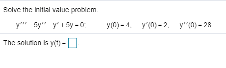 Solved Solve the initial value problem. y'" - 5y'' - y' + 5y | Chegg.com