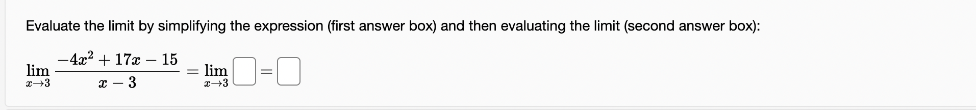 Solved Evaluate the limit by simplifying the expression | Chegg.com