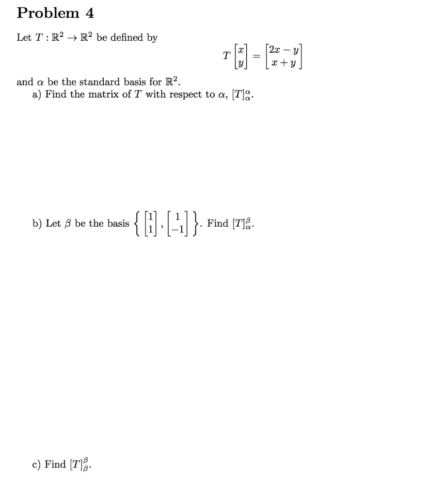 Solved Problem 4 Let T: R2 + R2 be defined by 2x - ul +y and | Chegg.com