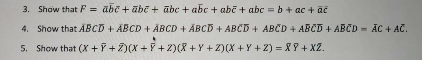 Solved 3. Show that F = ābt + ābč + ābc + abc + abc + abc = | Chegg.com