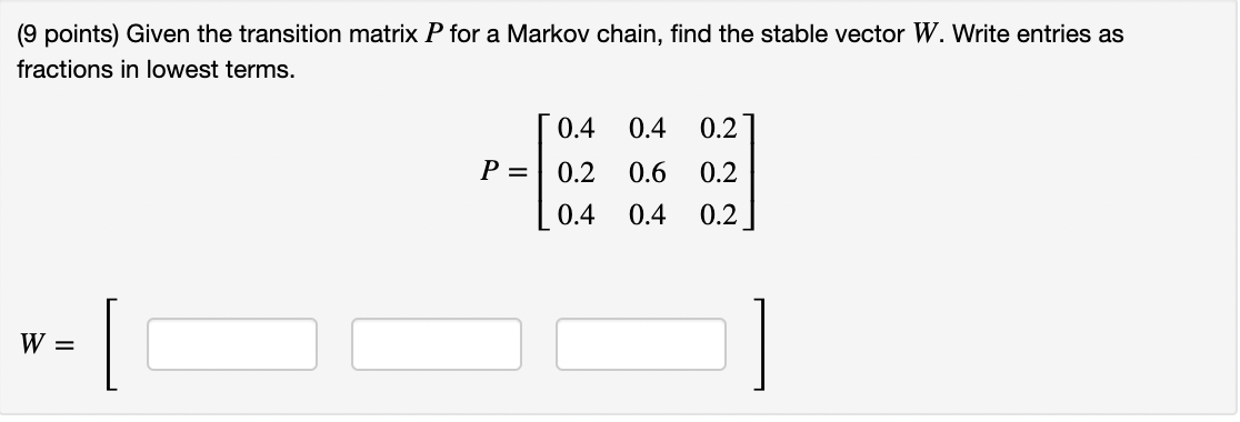 Solved (9 points) Given the transition matrix P for a Markov | Chegg.com