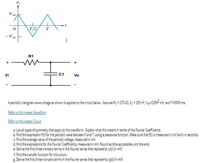 Solved Vi o T2 -Vm | R1 Vi C1 Vo A periodic triangular-wave | Chegg.com