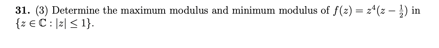 Solved = 31. (3) Determine the maximum modulus and minimum | Chegg.com