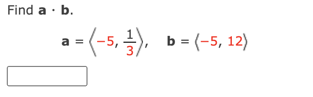 Solved Find a·b. a = (-5,5), b = (-5, 12) | Chegg.com