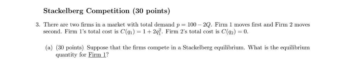 Stackelberg Competition (30 points) 3. There are two | Chegg.com