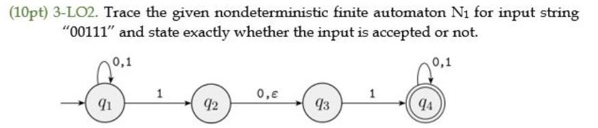 Solved (10pt) 3-LO2. Trace the given nondeterministic finite | Chegg.com