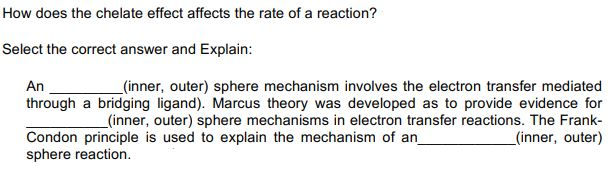 Solved How does the chelate effect affects the rate of a | Chegg.com