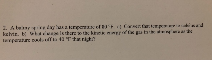 Solved 2. A balmy spring day has a temperature of 80 °F. a) | Chegg.com