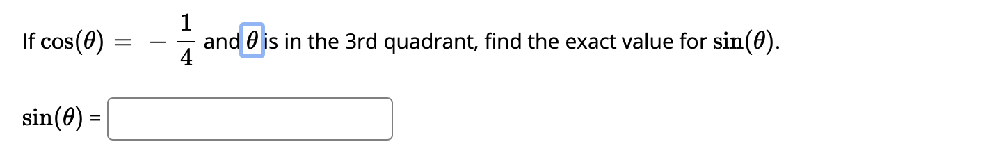 Solved If cos(0) = - and is in the 3rd quadrant, find the | Chegg.com