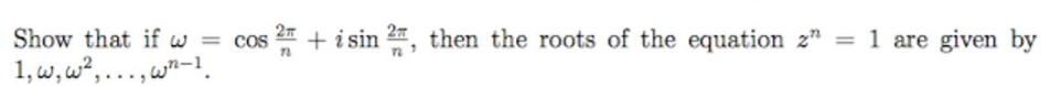 Solved Show that if ω=cosn2π+isinn2π, then the roots of the | Chegg.com