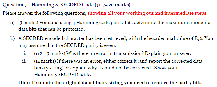 Solved Question 5 - Hamming & SECDED Code (3+17= 20 marks) | Chegg.com