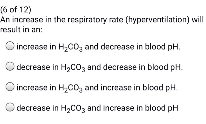 Solved (6 of 12) An increase in the respiratory rate | Chegg.com