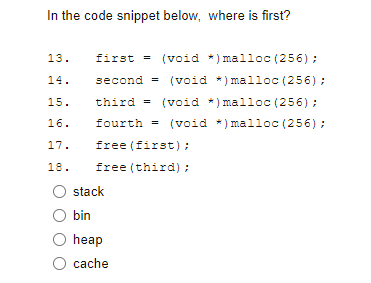 Solved In the code snippet below, where is first? = = 13. | Chegg.com