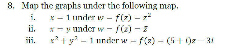 Solved 8. Map the graphs under the following map. i. x=1 | Chegg.com