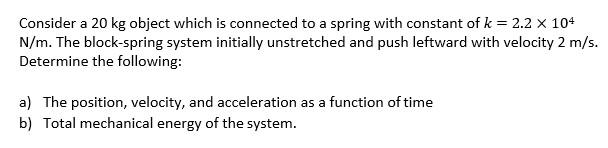 Solved Consider a 20 kg object which is connected to a | Chegg.com