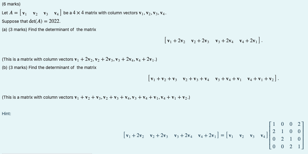 Solved (6 marks) Let A=[v1v2v3v4] be a 4×4 matrix with | Chegg.com