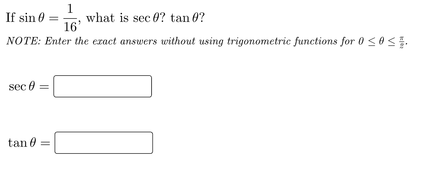 Solved If sinθ=161, what is secθ?tanθ? NOTE: Enter the exact | Chegg.com
