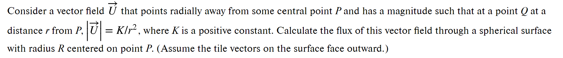 Solved Consider a vector field U that points radially away | Chegg.com