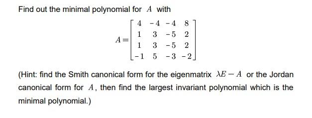 Solved Find out the minimal polynomial for A with | Chegg.com