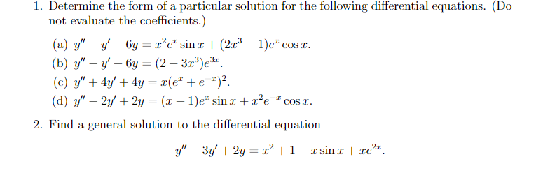 Solved 1. Determine the form of a particular solution for | Chegg.com