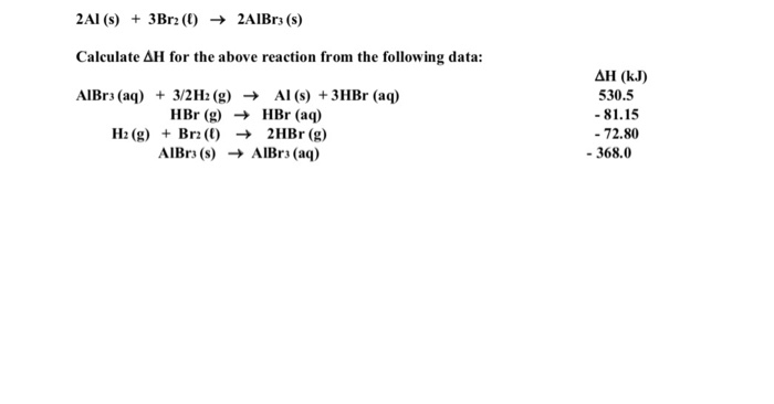 Solved 2Al (s) 3Br2()2AlBrs (s) Calculate AH for the above | Chegg.com