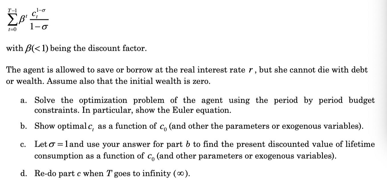 The representative agent lives for T periods (0, 1, | Chegg.com