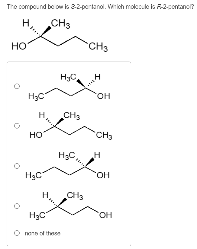 Solved The compound below is S-2-pentanol. Which molecule is | Chegg.com