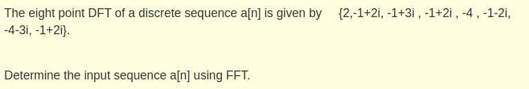 Solved The eight point DFT of a discrete sequence a[n] is | Chegg.com