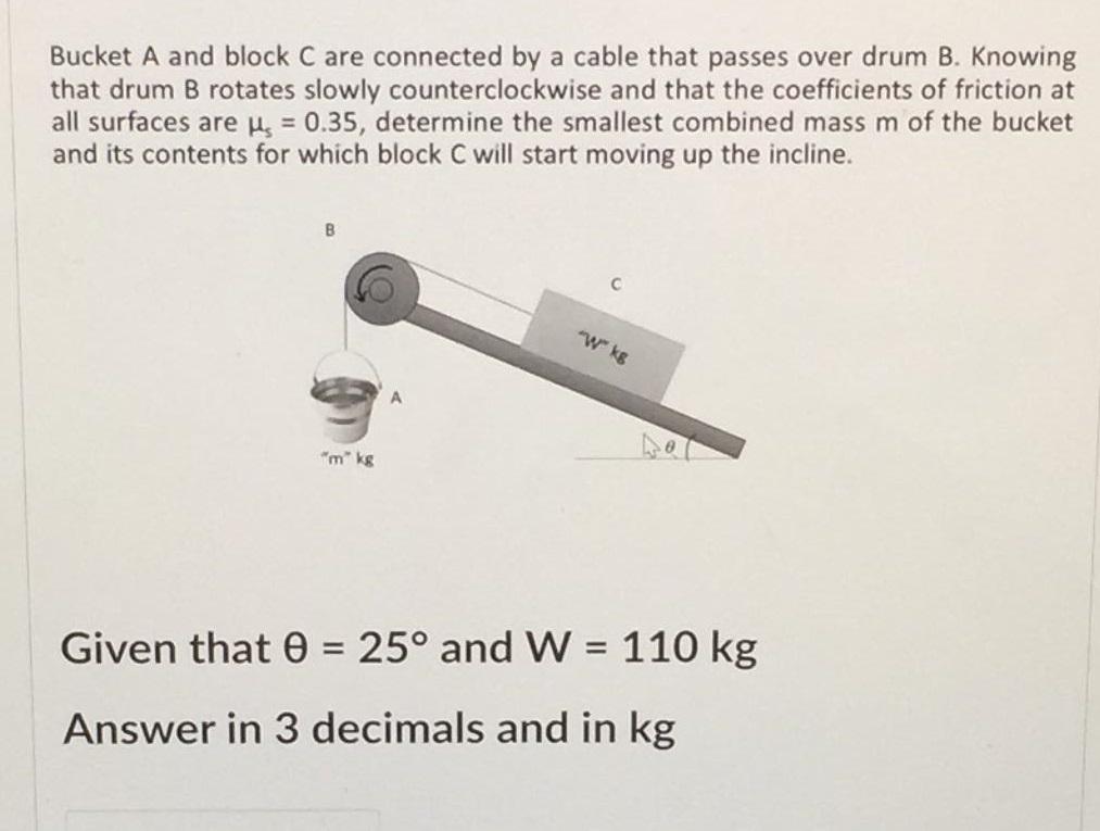 Solved Bucket A and block C are connected by a cable that | Chegg.com