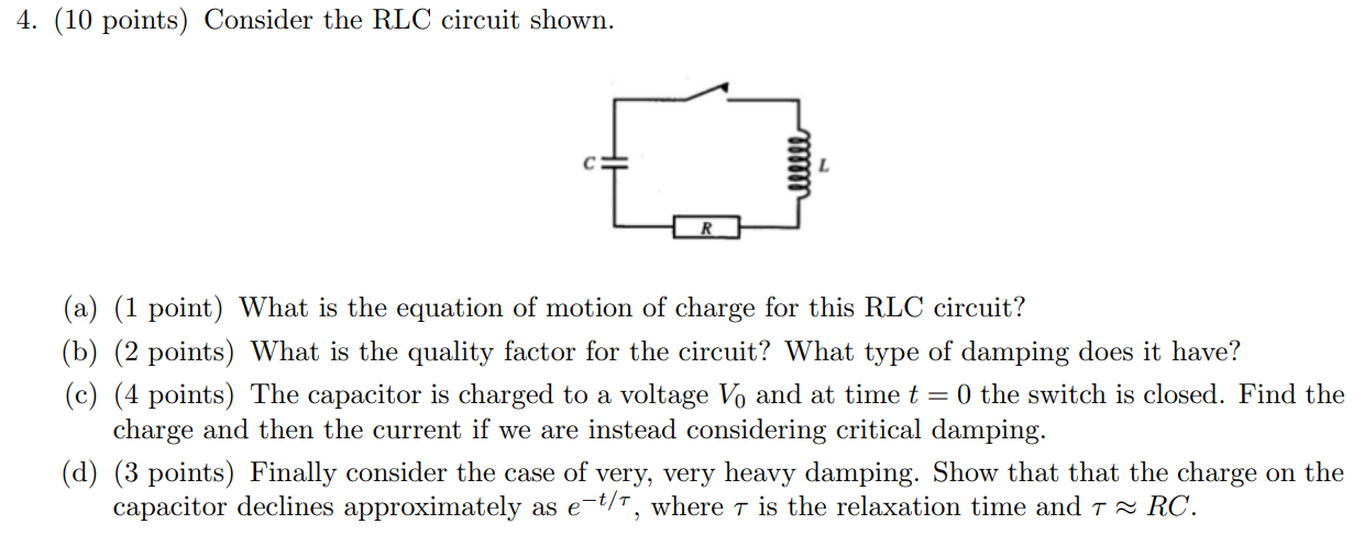 Solved 4. (10 points) Consider the RLC circuit shown. (a) (1 | Chegg.com