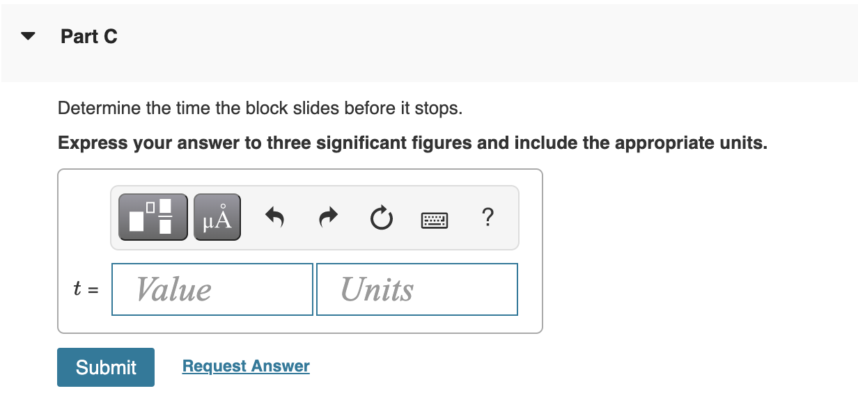 Solved Part C Determine the time the block slides before it | Chegg.com