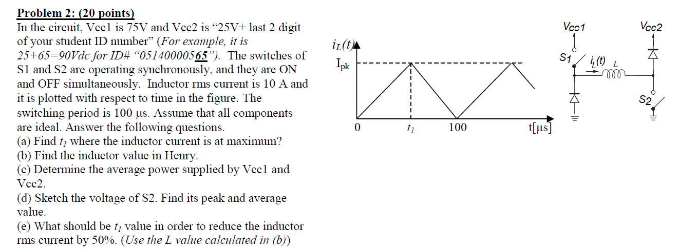 Solved Vcc1 Vcc2 d il(t) Ipk S1 i(t) S2 Problem 2: (20 | Chegg.com