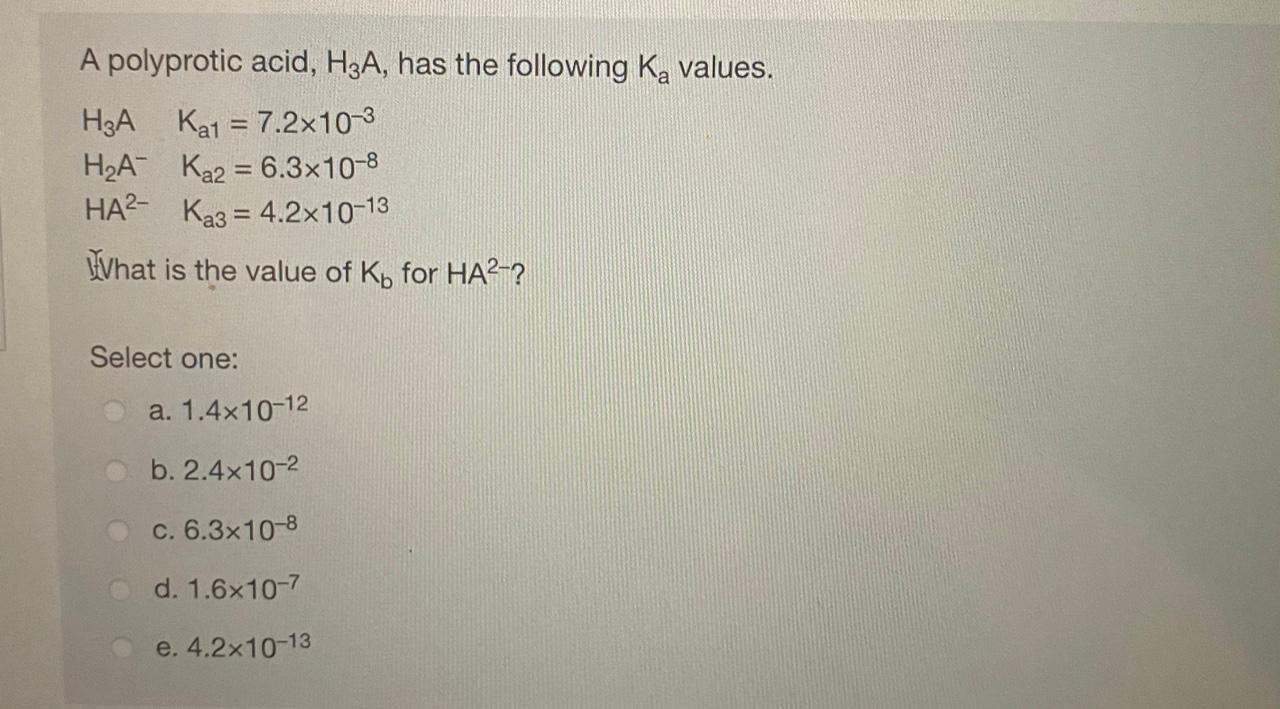 Solved A polyprotic acid, H3A, has the following Ka values. | Chegg.com