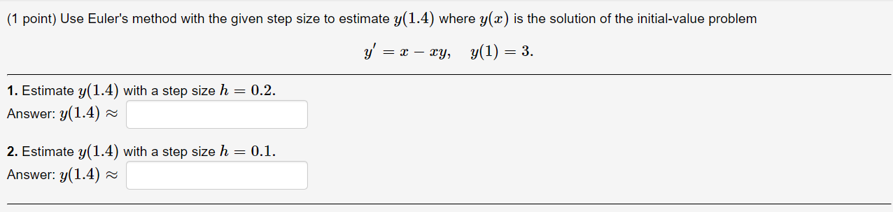 Solved (1 point) Use Euler's method with the given step size | Chegg.com