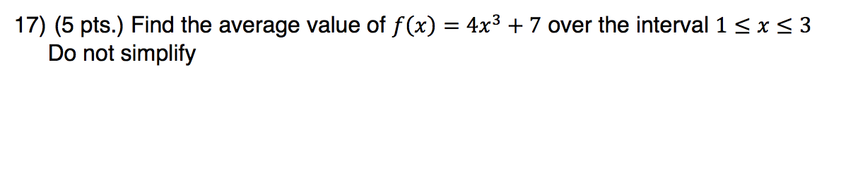 Solved 17) (5 pts.) Find the average value of f(x) = 4x3 + 7 | Chegg.com