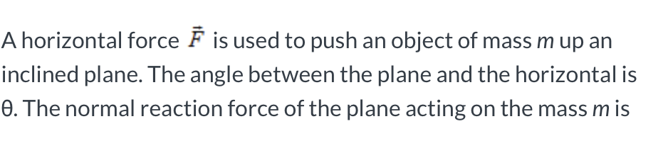 Solved A horizontal force is used to push an object of mass | Chegg.com