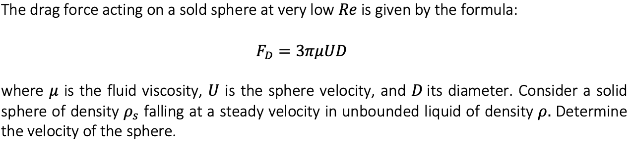 Solved The drag force acting on a sold sphere at very low Re | Chegg.com