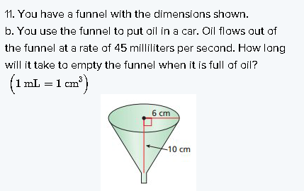 Solved 11. You have a funnel with the dimensions shown. b. | Chegg.com