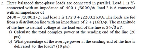 Solved 2. Three balanced three-phase loads are connected in | Chegg.com