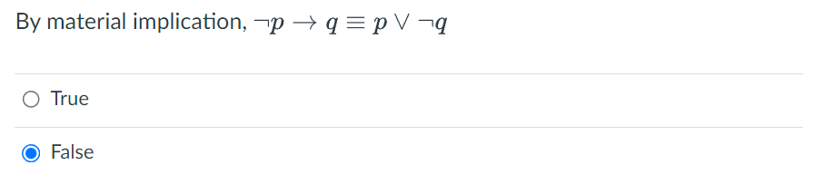 Solved By material implication, pq=pV¬q O True O False | Chegg.com